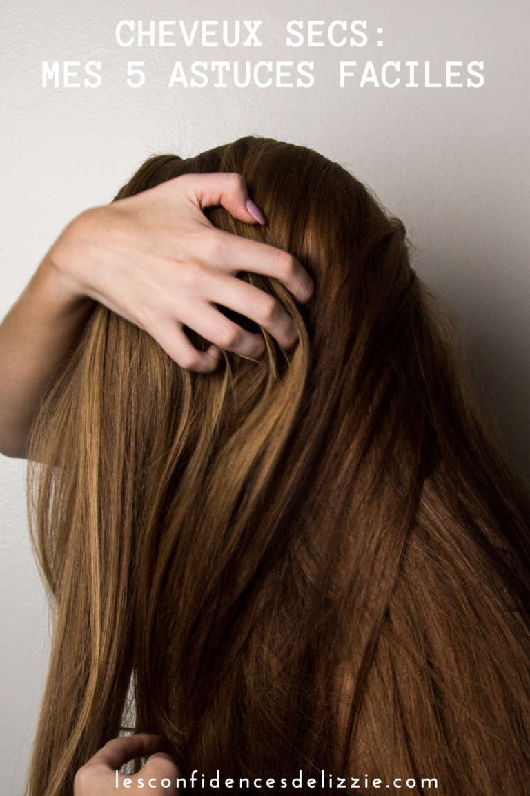 5 astuces pour cheveux secs - Les confidences de Lizzie, blog beauté et bien-être