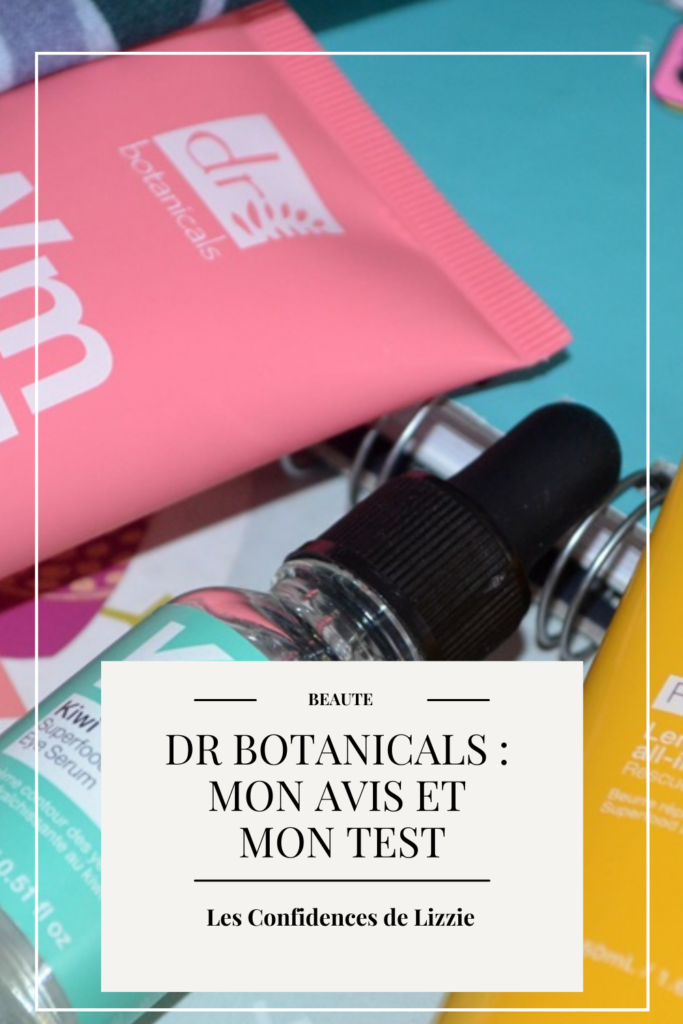 Tout savoir sur mon avis Dr Botanicals ! - Les confidences de Lizzie ...